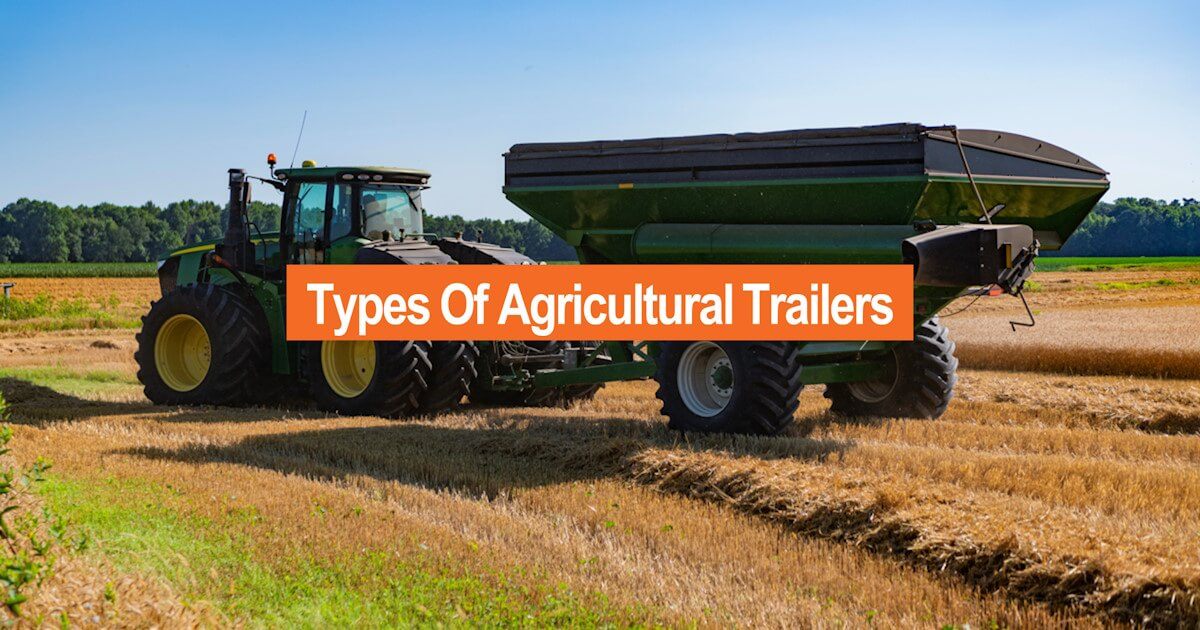 The Ultimate Farm Trailer Guide: Types & Benefits
